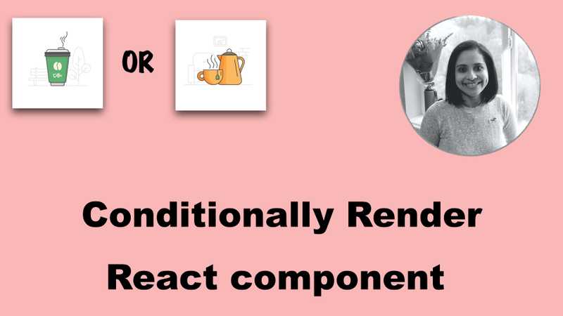 How to conditionally render React component? - bonsaiilabs How to conditionally render React component? - bonsaiilabs