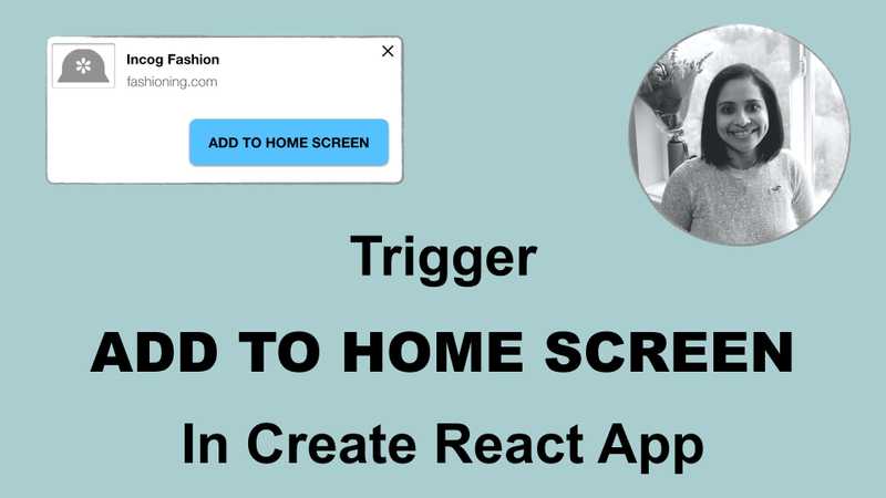 How To Automatically Trigger Add To Home Screen In A Create React App Pwa Bonsaiilabs